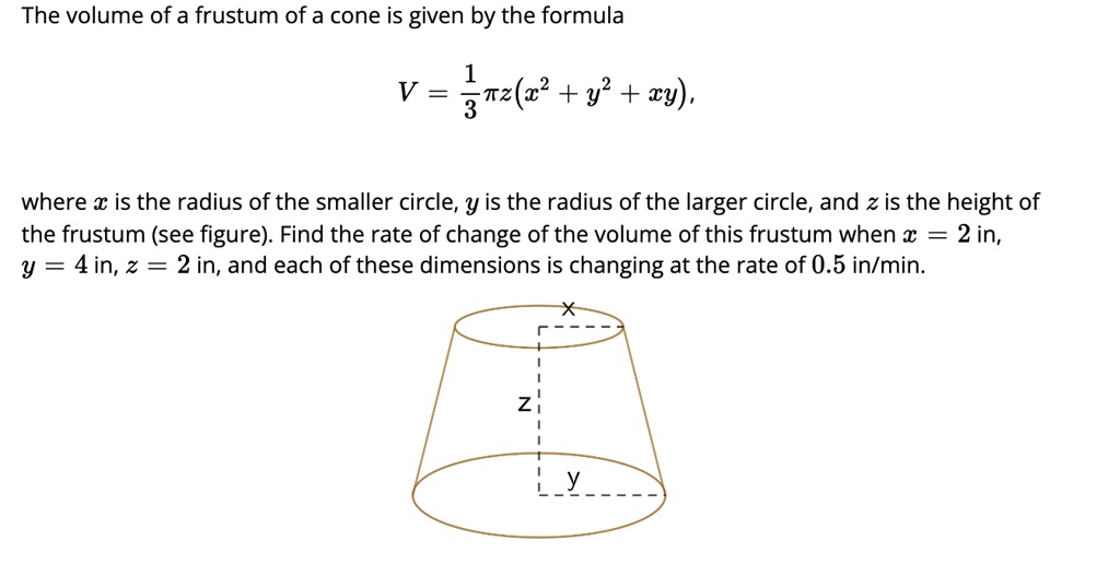 SOLVED: The volume of a frustum of a cone is given by the formula: V = (1/3)Ï€h(y^2 + yz + z^2 ...