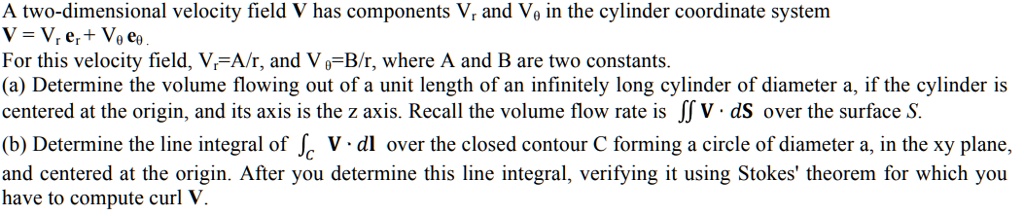 A two-dimensional velocity field 𝐕 has components Vr and Vθ in the ...