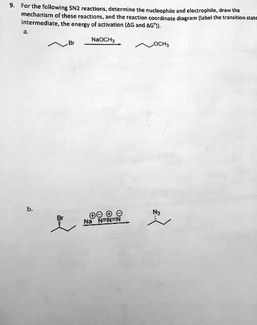 please show all work for the following sn2 reactions determine the nucleophile and electrophile ...