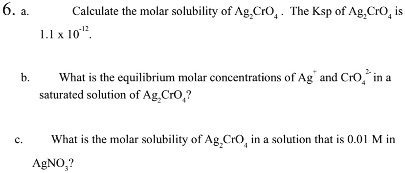 SOLVED: Calculate the molar solubility of Ag2CrO4. The Ksp of Ag2CrO4 ...