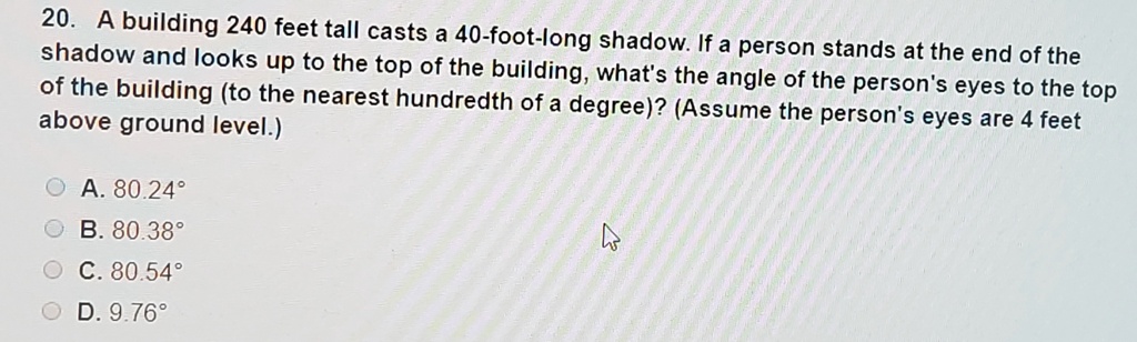 20 a building 240 feet tall casts a 40 foot long shadow and looks up to ...