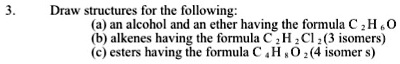 3. Draw structures for the following: (a) an alcohol and an ether ...
