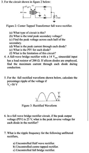 SOLVED: For the circuit shown in Figure 2 below: Figure 2: Center Tapped Transformer Full Wave ...