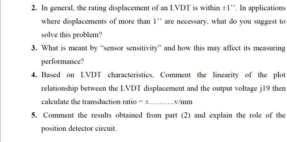 SOLVED: 2. In general, the rating displacement of an LVDT is within 1. In applications where ...