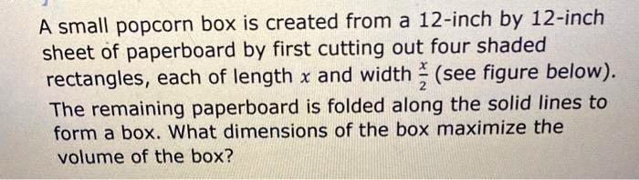A small popcorn box is created from a 12-inch by 12-inch sheet of ...