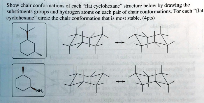 Show chair conformations of each "flat cyclohexane" structure below by ...