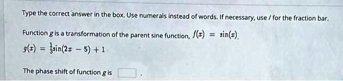 SOLVED: Type the correct answer in the box. Use numerals instead of words: If necessary, use ...