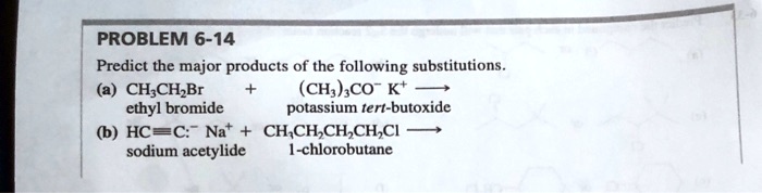 SOLVED: PROBLEM 6-14 Predict the major products of the following ...