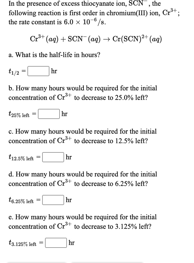 SOLVED: In the presence of excess thiocyanate ion, SCN the following reaction is first order in ...