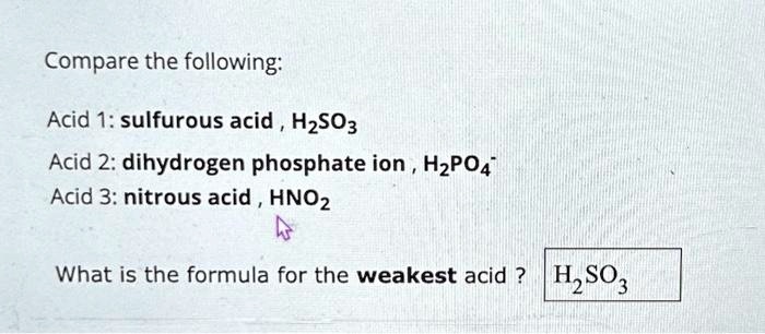 SOLVED: Texts: Compare the following: Acid 1: sulfurous acid, HSO3 Acid ...