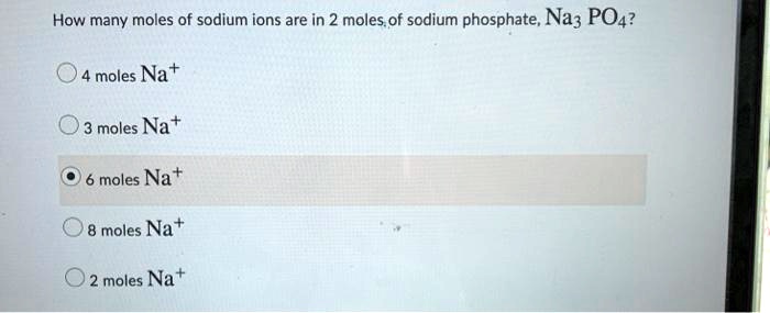 SOLVED: How many moles of sodium ions are in 2 moles of sodium ...