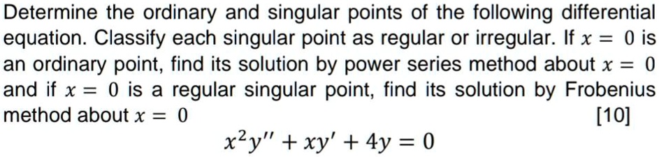 SOLVED: Determine the ordinary and singular points of the following differential equation ...