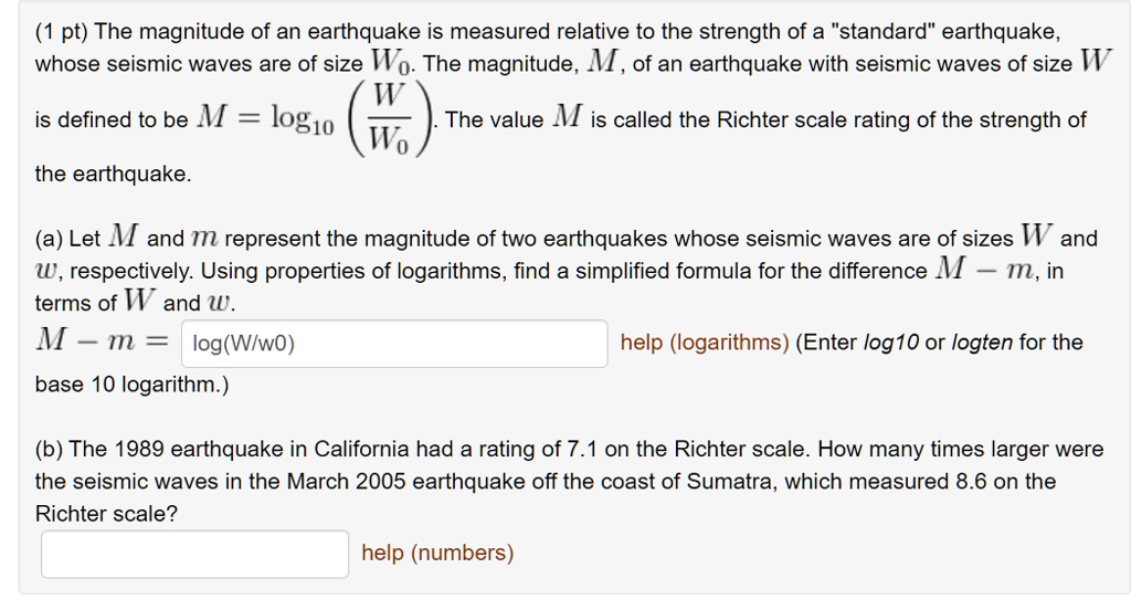 SOLVED: pt) The magnitude of an earthquake is measured relative to the ...