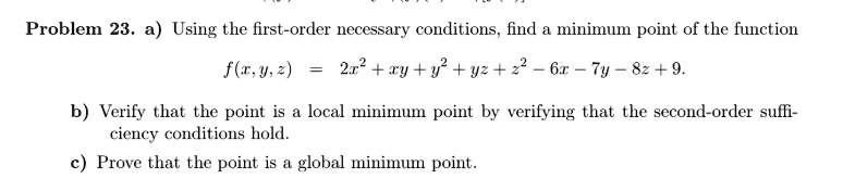 SOLVED: Problem 23. a) Using the first-order necessary conditions, find the minimum point of the ...
