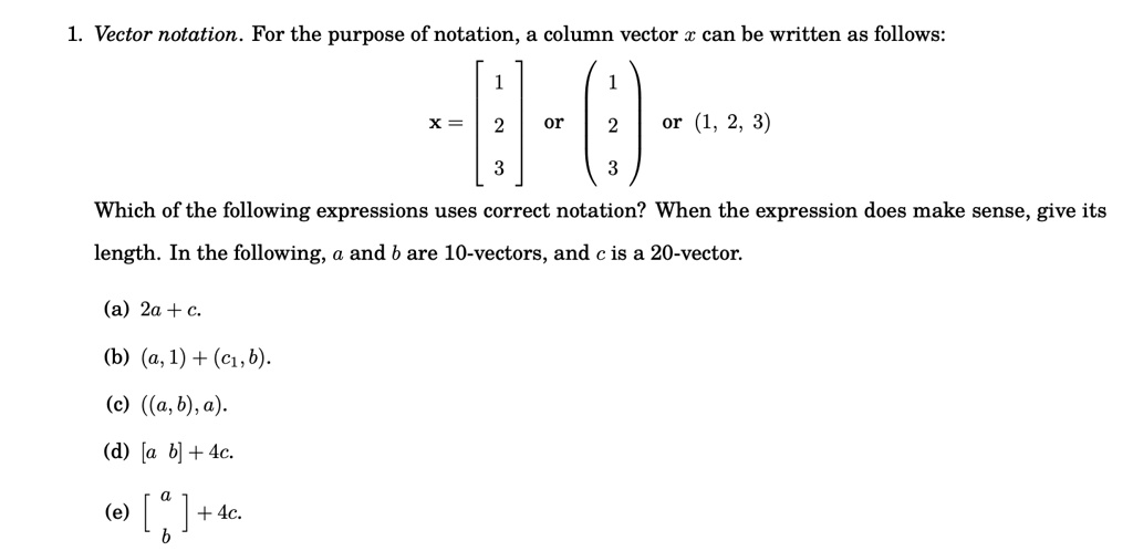 SOLVED:Vector notation. For the purpose of notation, a column vector â ...
