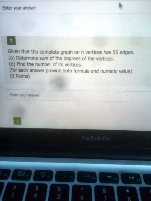 SOLVED: Enter your answer Given that the complete graph on n vertices ... SOLVED: Enter your answer Given that the complete graph on n vertices ...