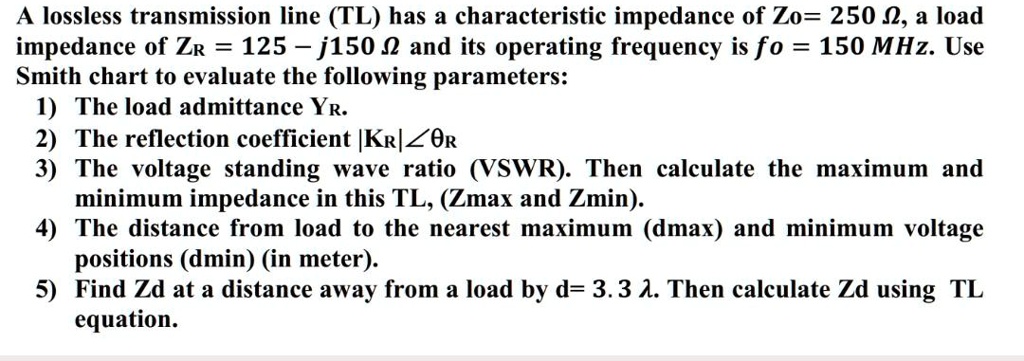 SOLVED: A lossless transmission line (TL) has a characteristic ...