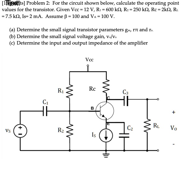 SOLVED: Problem 2: For the circuit shown below, calculate the operating point values for the ...