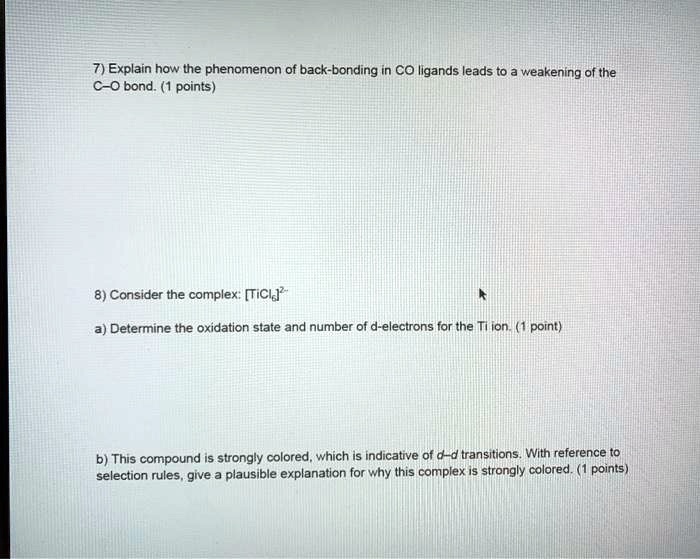 SOLVED: 7) Explain how the phenomenon of back-bonding in CO ligands ...