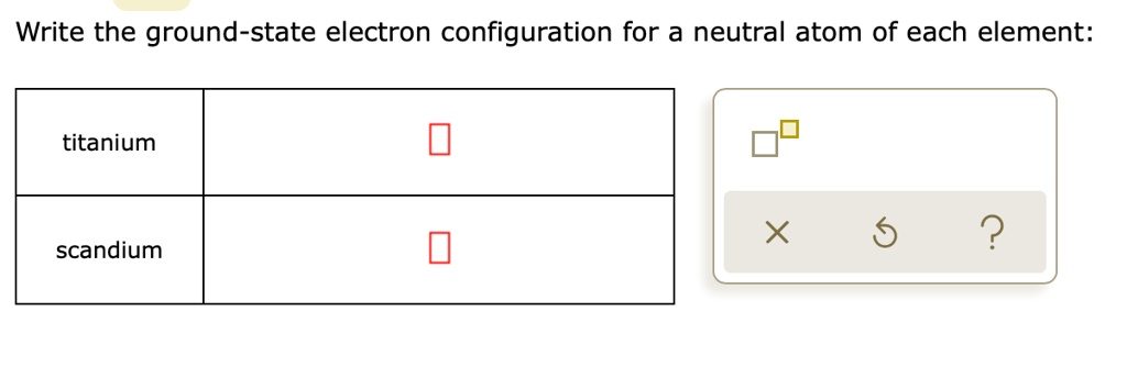 SOLVED: Write the ground-state electron configuration for a neutral ...