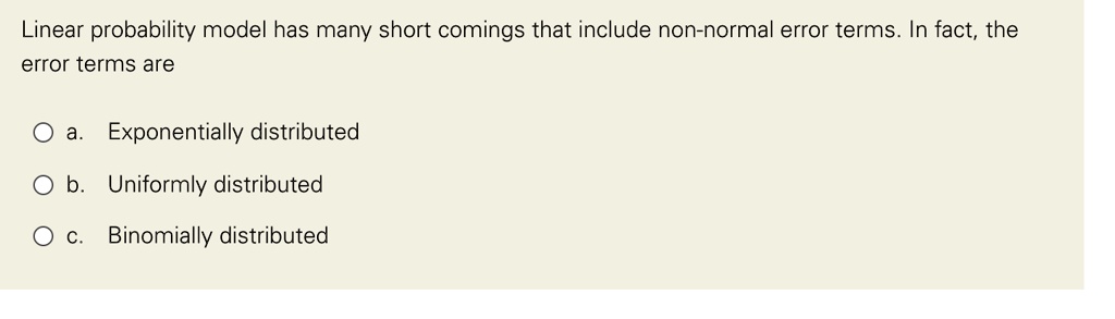 Linear probability model has many short comings that include non-normal ...