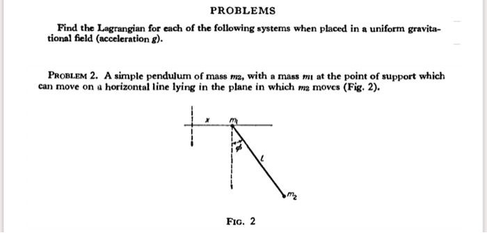 PROBLEMS Find the Lagrangian for each of the following systems when ...