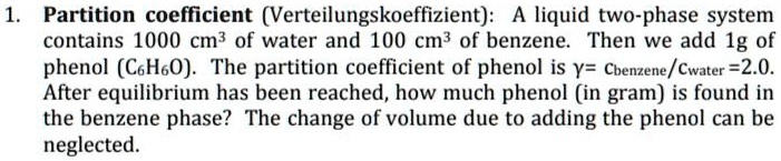 partition coefficient verteilungskoeffizient a liquid two phase system contains 1000 cm of water ...