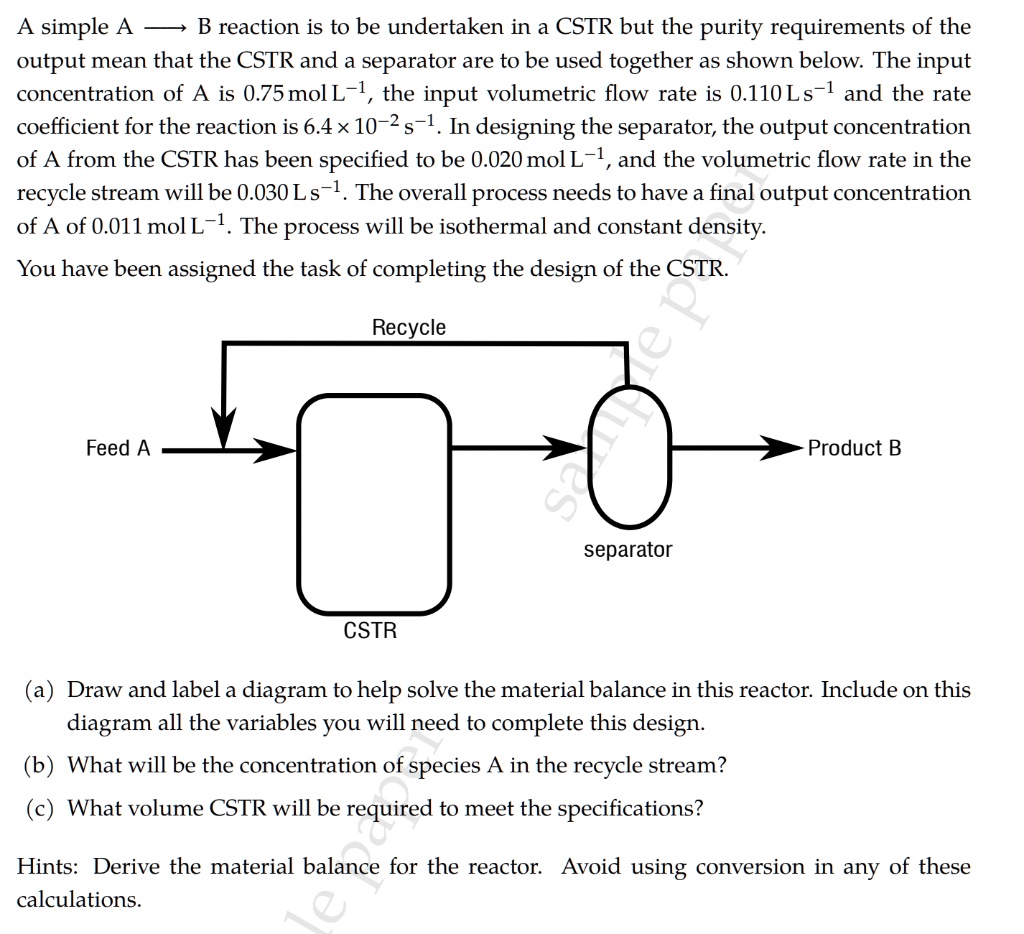 Video Solution A Simple A B Reaction Is To Be Undertaken In A Cstr But The Purity