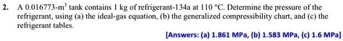 SOLVED: 2.A0.016773-mtank contains 1 kg of refrigerant-134a at 110Â°C ...