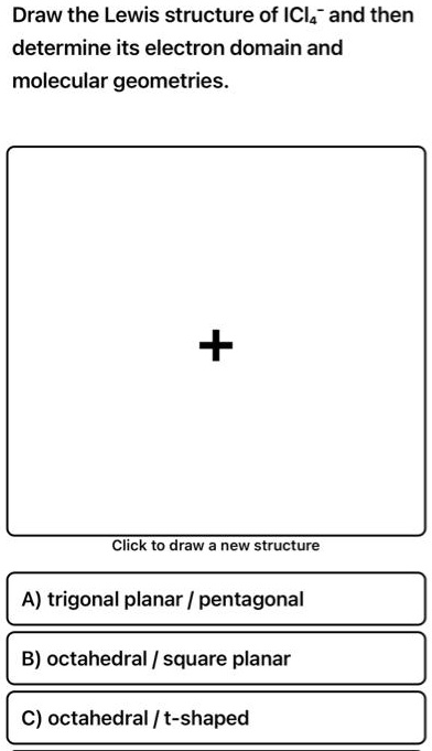 Draw the Lewis structure of ICl4^- and then determine its electron ...