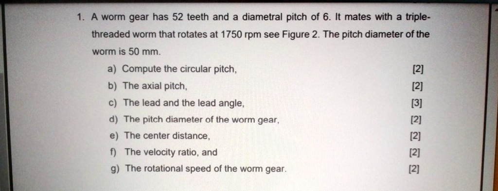 SOLVED: A worm gear has 52 teeth and a diametral pitch of 6 It mates ...