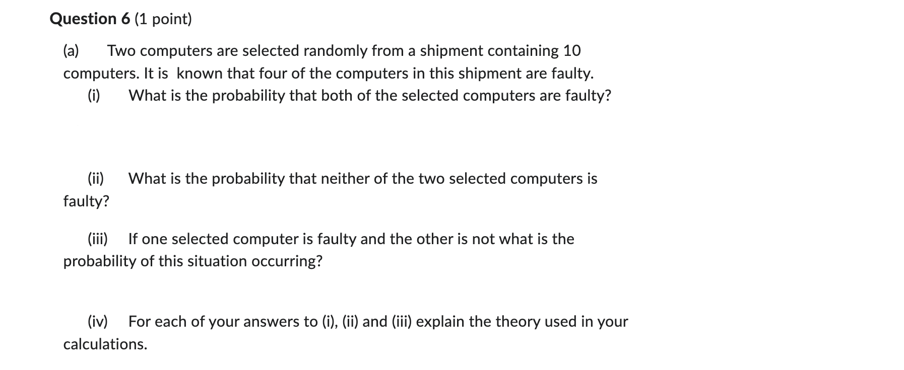 Question 6 (1 point) (a) Two computers are selected randomly from a ...