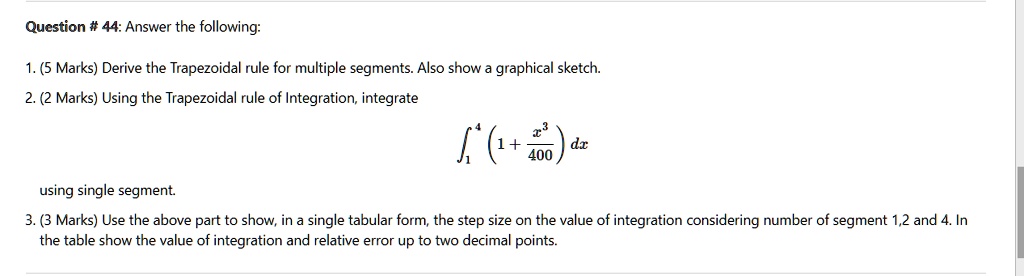 SOLVED: Question # 44: Answer the following: 1. (5 Marks) Derive the Trapezoidal rule for ...