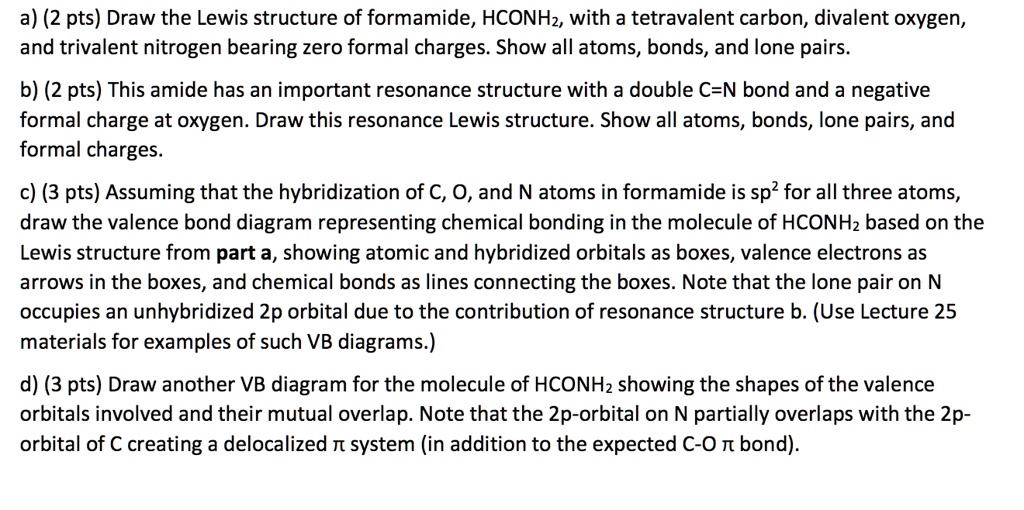 a 2 pts draw the lewis structure of formamide hconhz with a tetravalent ...