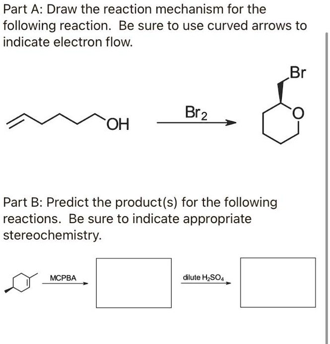 SOLVED:Part A: Draw the reaction mechanism for the following reaction: Be sure to use curved ...