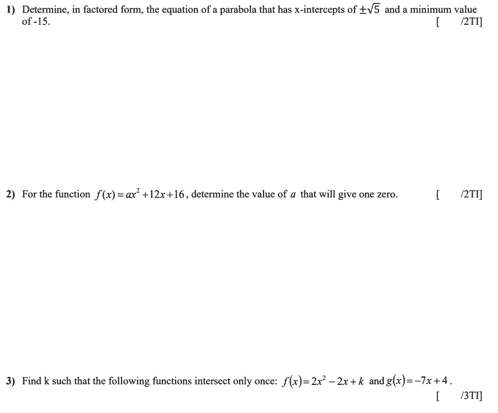 Solved 1 Determine In Factored Form The Equation Of A Parabola That Has X Intercepts Of V5