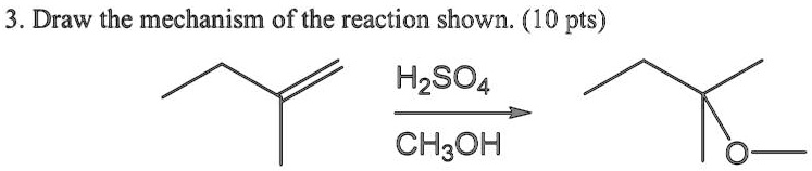 SOLVED: 3. Draw the mechanism of the reaction shown. (10 pts) H2SO4 CH3OH