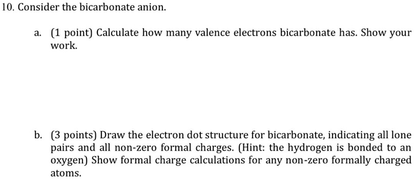 SOLVED:10. Consider the bicarbonate anion. (1 point) Calculate how many ...