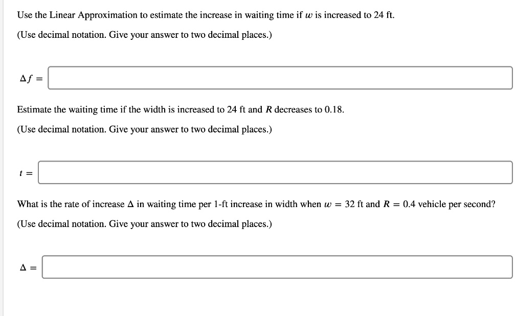 use the linear approximation to estimate the increase in waiting time ...