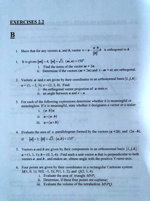 SOLVED: EXERCISES 2 2 B Show that for any vectors vector is orthogonal ...
