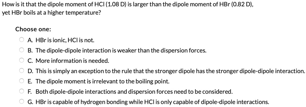 SOLVED: How is it that the dipole moment of HCI (1.08 D) is larger than ...