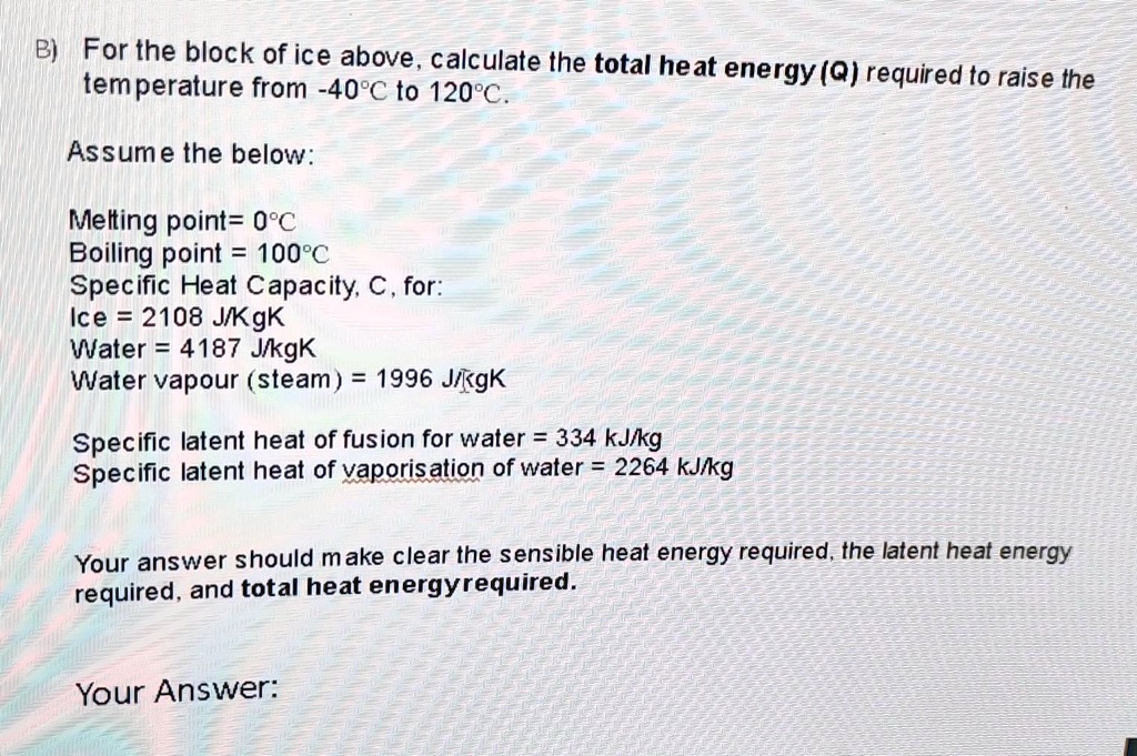 SOLVED: For the block of ice above, calculate the total heat energy (Q ...