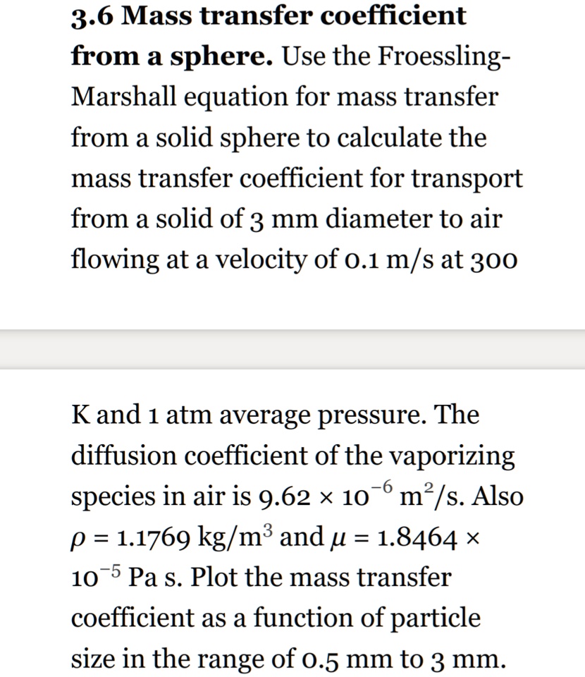 3.6 Mass transfer coefficient from a sphere. Use the Froessling ...