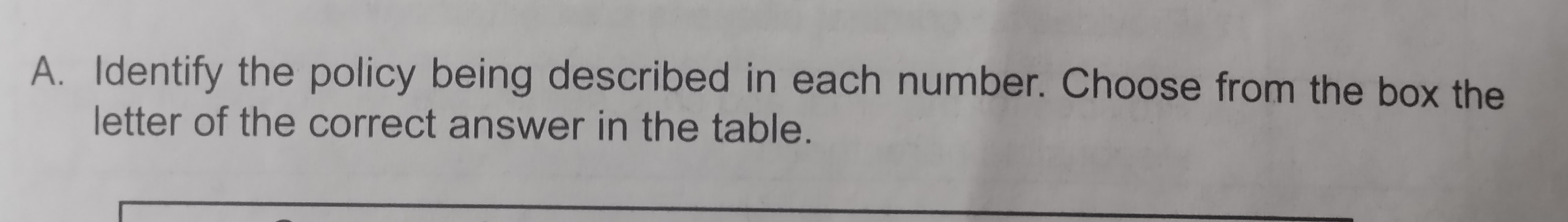 A. Identify the policy being described in each number. Choose from the box the letter of the ...