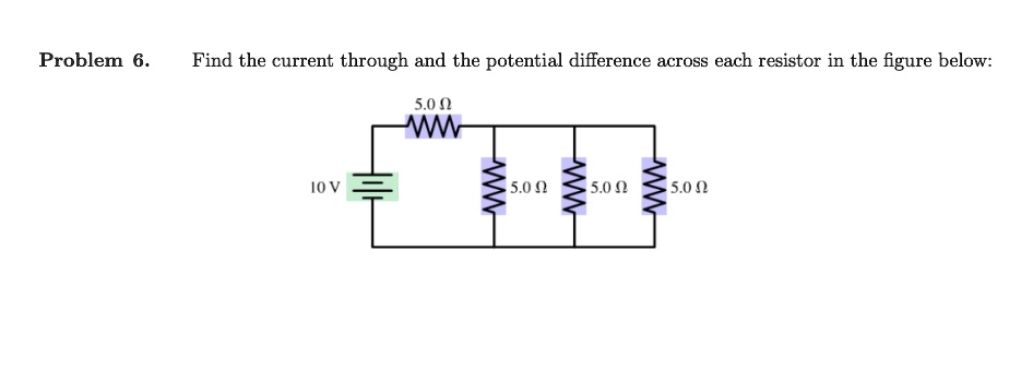 SOLVED: Problem Find the current through and the potential difference across each resistor in ...