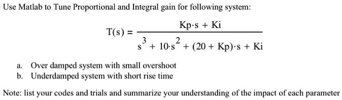 Use Matlab to Tune Proportional and Integral gain for following system ...