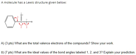 SOLVED: A molecule has a Lewis structure given below: A) (3 pts) What ...