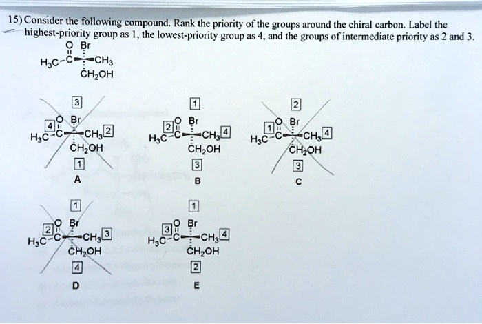 SOLVED: 15) Consider the following compound. Rank the priority of the groups around the chiral ...