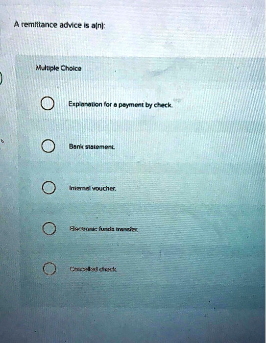 A remittance advice is a(n): Multiple Choice Explanation for a payment ...