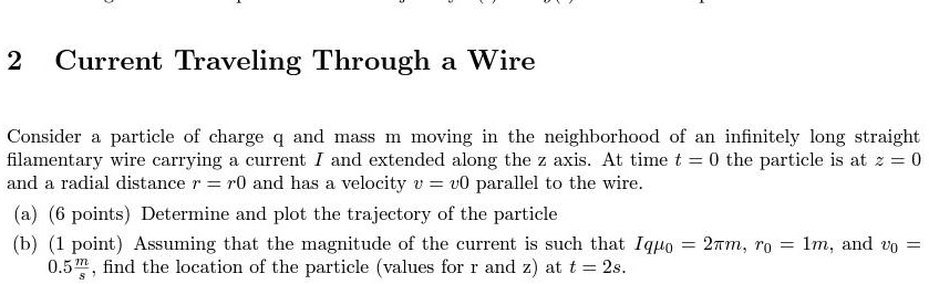 2 Current Traveling Through a Wire Consider a particle of charge q and ...
